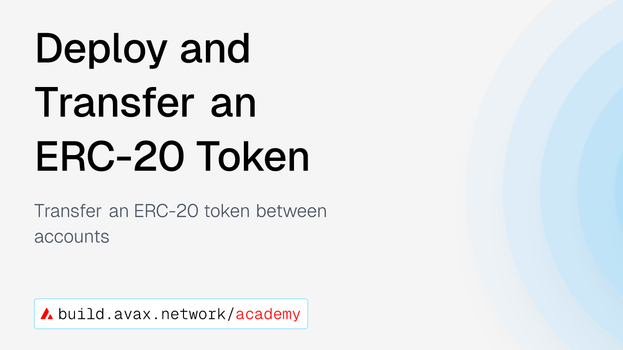 Deploy and Transfer an ERC-20 Token | Avalanche Builder Hub
